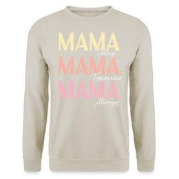 Quattro Formatee Sweatshirt Mama Today Tomorrow Always