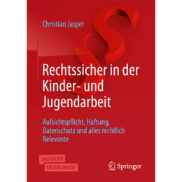 Springer Rechtssicher in der Kinder- und Jugendarbeit, m. 1 Buch, m. 1 E-Book - Christian Jasper, Kartoniert (TB)