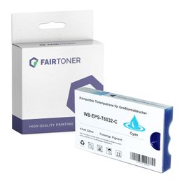 FairToner Kompatibel für Epson C13T603200 / T6032 Druckerpatrone Cyan