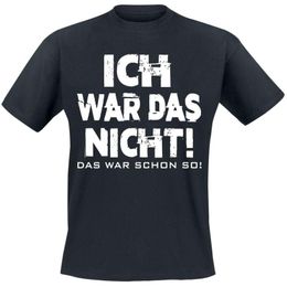 Funshirt Ich war das nicht! Das war schon so! T-Shirt schwarz in L 5837 - GL64000 - 1c Frontprint