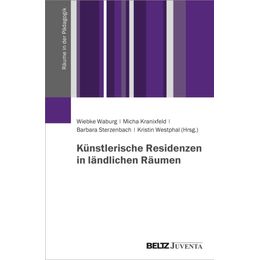 Beltz Verlag Künstlerische Residenzen in ländlichen Räumen