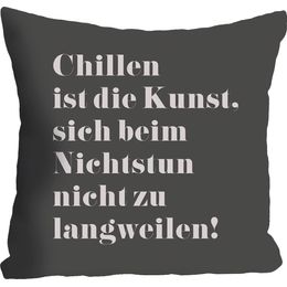 Dekokissen queence, B:40cm L:40cm, grau, Polyester, Dekokissen_Sitzkissen_Kissenhüllen, "Chillen ist die Kunst, ...", Kissenhülle ohne Füllung, 1