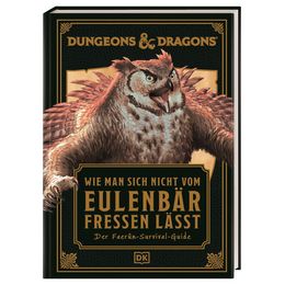 DK Verlag Dungeons & Dragons: Wie man sich nicht vom Eulenbär fressen lässt