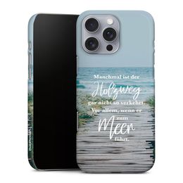 DeinDesign iPhone 16 Pro Max Handy Premium Case Smartphone Handyh&uuml;lle Schutzh&uuml;lle gl&auml;nzend Statement Beach Spruch Premium Case