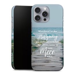 DeinDesign iPhone 16 Pro Max Handy Premium Case Smartphone Handyh&uuml;lle Schutzh&uuml;lle matt Statement Beach Spruch Premium Case