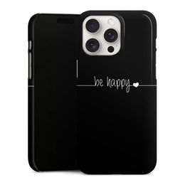 DeinDesign iPhone 15 Pro Max Handy Premium Case Smartphone Handyh&uuml;lle Schutzh&uuml;lle gl&auml;nzend Happiness Statement Sayings Premium Case