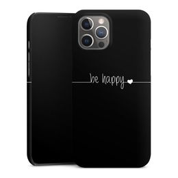 DeinDesign iPhone 12 Pro Max Handy Premium Case Smartphone Handyh&uuml;lle Schutzh&uuml;lle matt Happiness Statement Sayings Premium Case