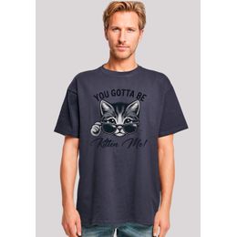 F4NT4STIC Damen T-Shirt "K&auml;tzchen You Gotta Be Kitten Me", blau, Gr. L, Obermaterial: 100% Baumwolle, Shirts, Premium Qualit&auml;t