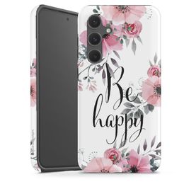 DeinDesign Galaxy S24 FE 5G Handy Panzer Handyhülle robuste Outdoor Hülle Schutzhülle glänzend Be Happy Spruch Flowers Tough Case