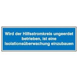 SafetyMarking 30.0555 Hinweisschild Wird der Hilfsstromkreis ungeerdet betrieben, ist eine Isolations&uuml;berwachung einzubauen Folie selbstklebend (B x H) 74 mm x