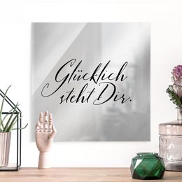 Bilderwelten Glasbild Gl&uuml;cklich steht Dir