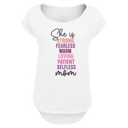 F4NT4STIC Long Cut T-Shirt Mothers Day Strong & Fearless Mom Inspirational Quote in wei&szlig; | Gr.: S