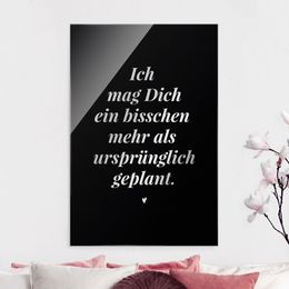 Bilderwelten Glasbild Spr&uuml;che modern schwarz weiss Glas Wandbild - Ich mag Dich ein bisschen mehr Schwarz - Spr&uuml;che Wohnzimmer Schlafzimmer