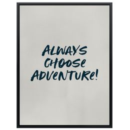 Bilderwelten Leinwandbild Always choose Adventure
