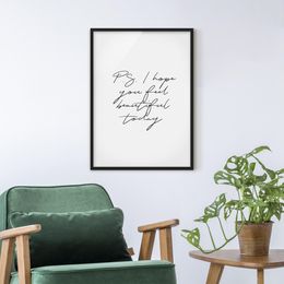 Bilderwelten Bild mit Rahmen I hope you feel beautiful today