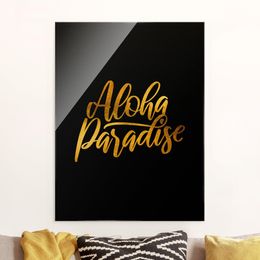 Bilderwelten Glasbild Spr&uuml;che modern gold Glas Wandbild - Gold - Aloha Paradise auf Schwarz - Spr&uuml;che Wohnzimmer Schlafzimmer