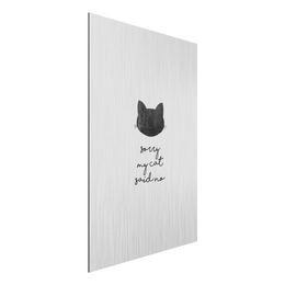Alu Dibond Outdoor Bild - Haustier Zitat Sorry My Cat Said No - Tiere schwarz weiss modern wetterfest Katze Jugendzimmer
