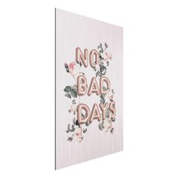 Alu Dibond Outdoor Bild - No Bad Days - Spr&uuml;che rosa Illustration wetterfest Spr&uuml;che Wohnzimmer Schlafzimmer