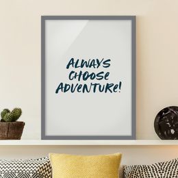 Bilderwelten Bild mit Rahmen Buchstaben & Zahlen beige modern inkl. Rahmung - Always choose Adventure - Deko Wohnzimmer Schlafzimmer