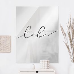 Bilderwelten Glasbild Spr&uuml;che modern weiss Glas Wandbild - Lebe Kalligraphie - Motivation Wohnzimmer Schlafzimmer