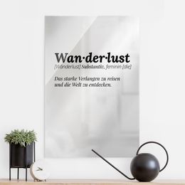 Bilderwelten Glasbild Spr&uuml;che modern schwarz weiss Glas Wandbild - Die Definition von Wanderlust - Lustig Wohnzimmer Schlafzimmer