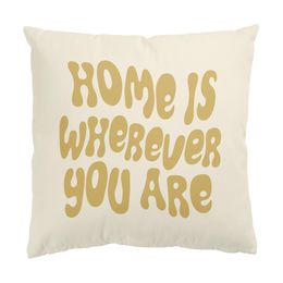 Bilderwelten Dekokissen Kissenbezug beige Spr&uuml;che modern - Home is wherever you are - Motivation Sofakissen Bezug & F&uuml;llung in 40x40 50x50 60x60