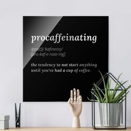 Bilderwelten Glasbild procaffeinating
