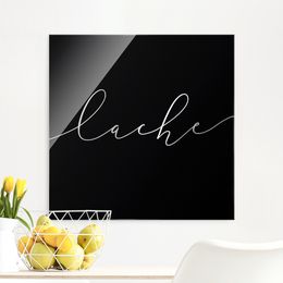 Bilderwelten Glasbild Spr&uuml;che modern schwarz Glas Wandbild - Lache Kalligraphie Schwarz - Spr&uuml;che Wohnzimmer Schlafzimmer