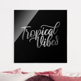 Bilderwelten Glasbild Spr&uuml;che Tropisch schwarz Glas Wandbild - Silber - Tropical Vibes auf Schwarz - Schriftzug Wohnzimmer Schlafzimmer