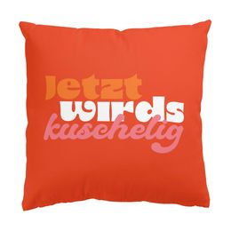 Bilderwelten Dekokissen orange Spr&uuml;che Pop Art - PopArt Typografie Jetzt wirds kuschlig - Spr&uuml;che Sofakissen Bezug & F&uuml;llung in 40x40 50x50 60x60