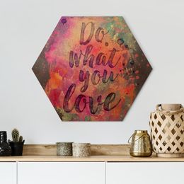 Bilderwelten Hexagon-Alu-Dibond Bild Farbexplosion Do what you love