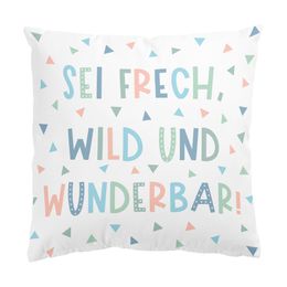 Bilderwelten Dekokissen Kissenbezug pastell Spr&uuml;che modern - Sei frech, wild und wunderbar - Spr&uuml;che Sofakissen Bezug & F&uuml;llung in 40x40 50x50 60x60