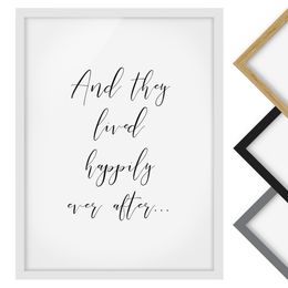 Bilderwelten Bild mit Rahmen Spr&uuml;che weiss modern inkl. Rahmung - And they lived happily ever after - Spr&uuml;che Wohnzimmer Schlafzimmer