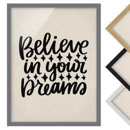 Bilderwelten Bild mit Rahmen - Hochformat Believe in your dreams