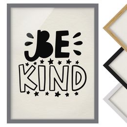 Bilderwelten Bild mit Rahmen - Hochformat Be kind