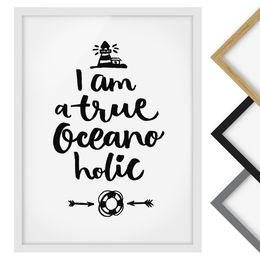 Bilderwelten Bild mit Rahmen Strand einzigartig modern inkl. Rahmung - I am a true oceanoholic - Spr&uuml;che Wohnzimmer Schlafzimmer