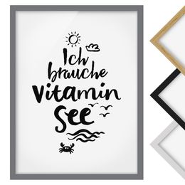 Bilderwelten Bild mit Rahmen - Hochformat Ich brauche Vitamin See