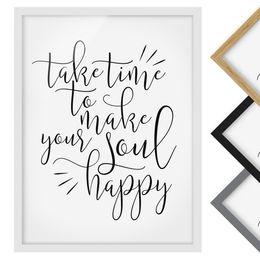 Bilderwelten Bild mit Rahmen - Hochformat Take time to make your soul happy