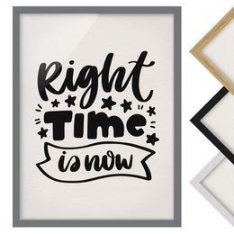 Bilderwelten Bild mit Rahmen - Hochformat Right time is now