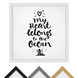 Bilderwelten Bild mit Rahmen Spr&uuml;che schwarz weiss maritim inkl. Rahmung - My heart belongs to the ocean - Spr&uuml;che Wohnzimmer Schlafzimmer