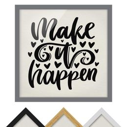 Bilderwelten Bild mit Rahmen - Quadrat Make it happen