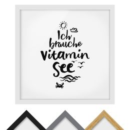 Bilderwelten Bild mit Rahmen Spr&uuml;che schwarz weiss maritim inkl. Rahmung - Ich brauche Vitamin See - Spr&uuml;che Wohnzimmer Schlafzimmer