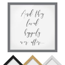 Bilderwelten Bild mit Rahmen - Quadrat And they lived happily ever after
