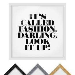 Bilderwelten Bild mit Rahmen - Quadrat It's called fashion, Darling