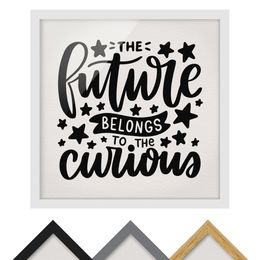 Bilderwelten Bild mit Rahmen - Quadrat The future belongs to the curious
