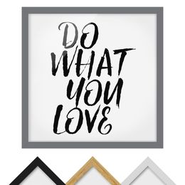 Bilderwelten Bild mit Rahmen - Quadrat Do what you love