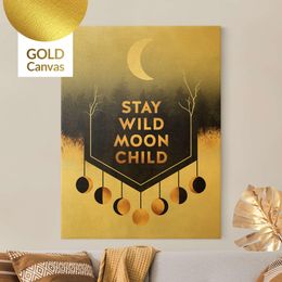 Bilderwelten Leinwandbild - Hochformat Stay Wild Moon Child