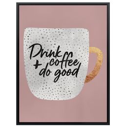 Bilderwelten Leinwandbild - Hochformat Drink Coffee, Do Good - wei&szlig;
