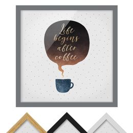 Bilderwelten Bild mit Rahmen - Quadrat Life Begins After Coffee Punkte