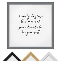 Bilderwelten Bild mit Rahmen Typografie Beauty Begins Zitat